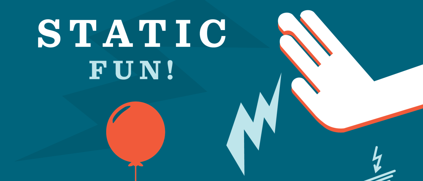 Fun with Static! | The Franklin Institute